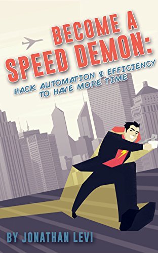 Become a Speed Demon: Productivity Tricks to Have More Time by Jonathan ...