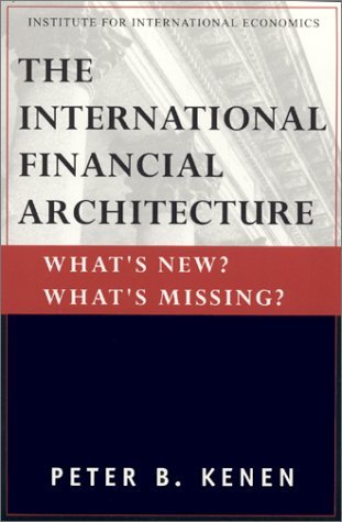 The International Financial Architecture: What's New? What's Missing ...