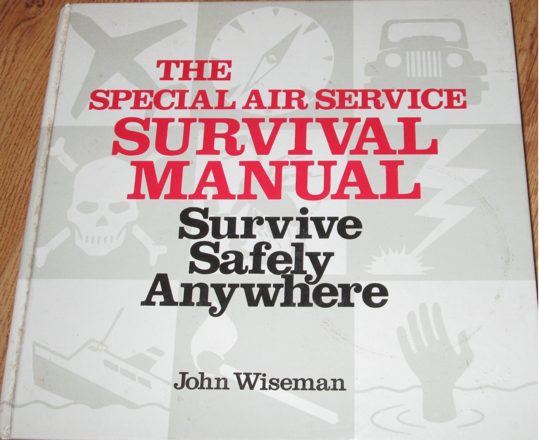 Survive Safely Anywhere by John "Lofty" Wiseman | Goodreads