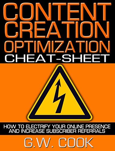 Content Creation Optimization Cheat-Sheet (for authors): How To Electrify Your Online Presence ...