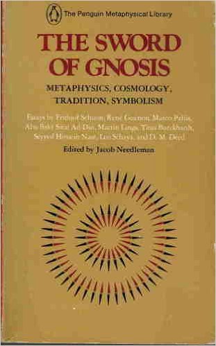 The Sword of Gnosis: Metaphysics, Cosmology, Tradition, Symbolism by ...
