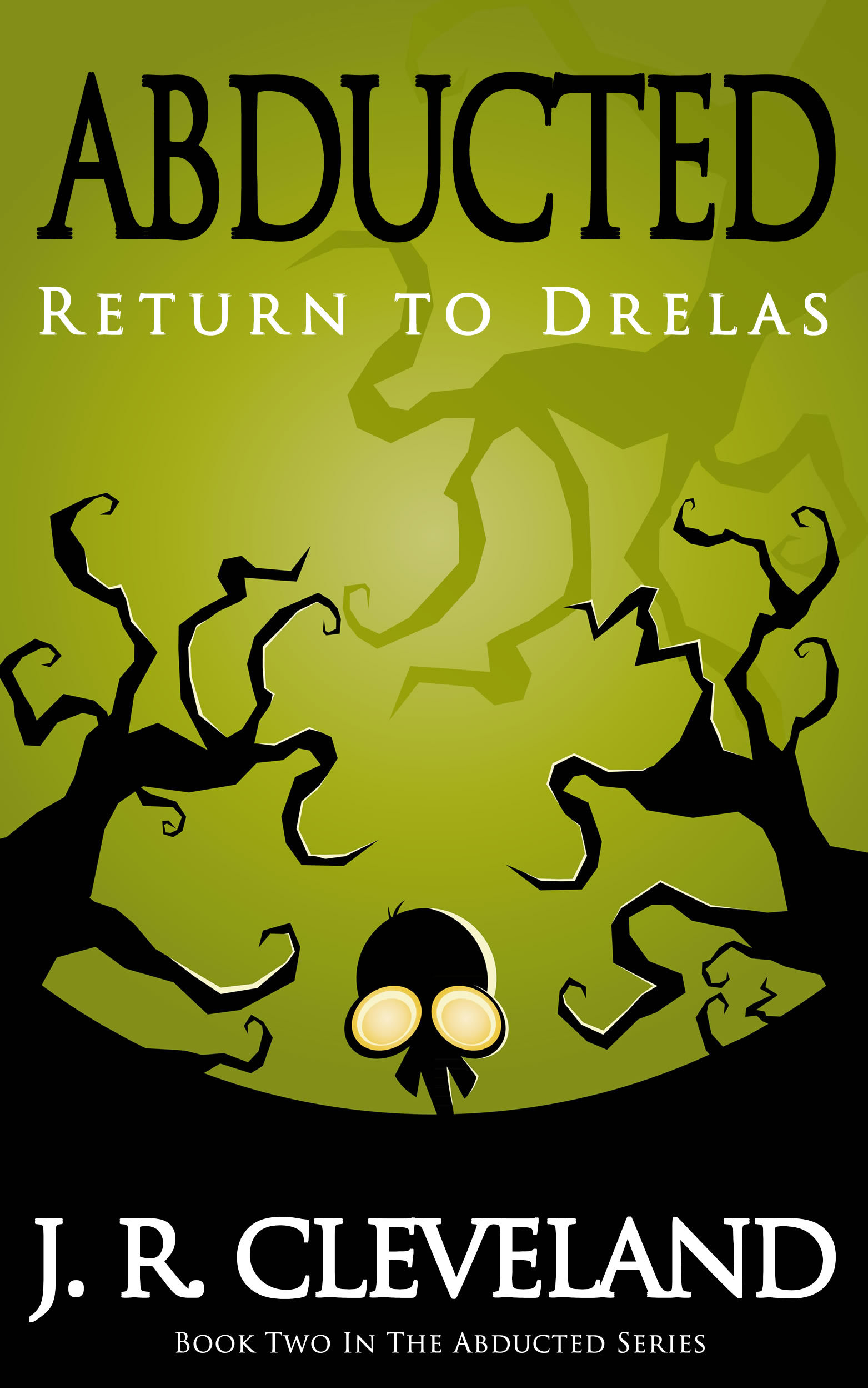 Abducted - Return To Drelas (Abducted Series #2) by J.R. Cleveland ...