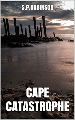 Cape Catastrophe by S.P Robinson | Goodreads
