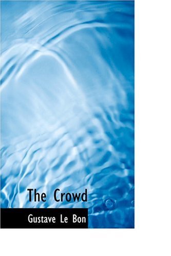 The Crowd by Gustave Le Bon | Goodreads
