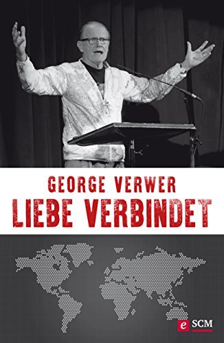 Liebe verbindet (German Edition) by George Verwer | Goodreads