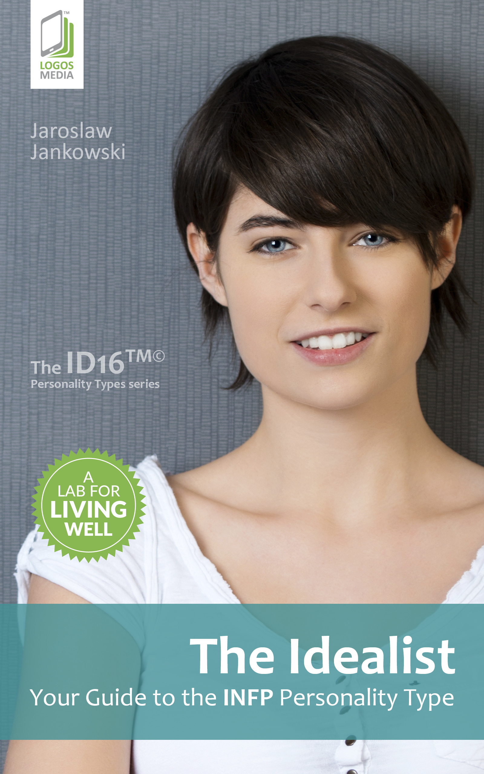 The Idealist: Your Guide to the INFP Personality Type by Jaroslaw ...