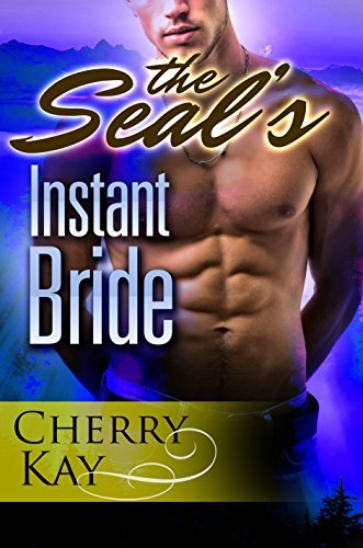 The SEAL's Instant Bride by Cherry Kay | Goodreads