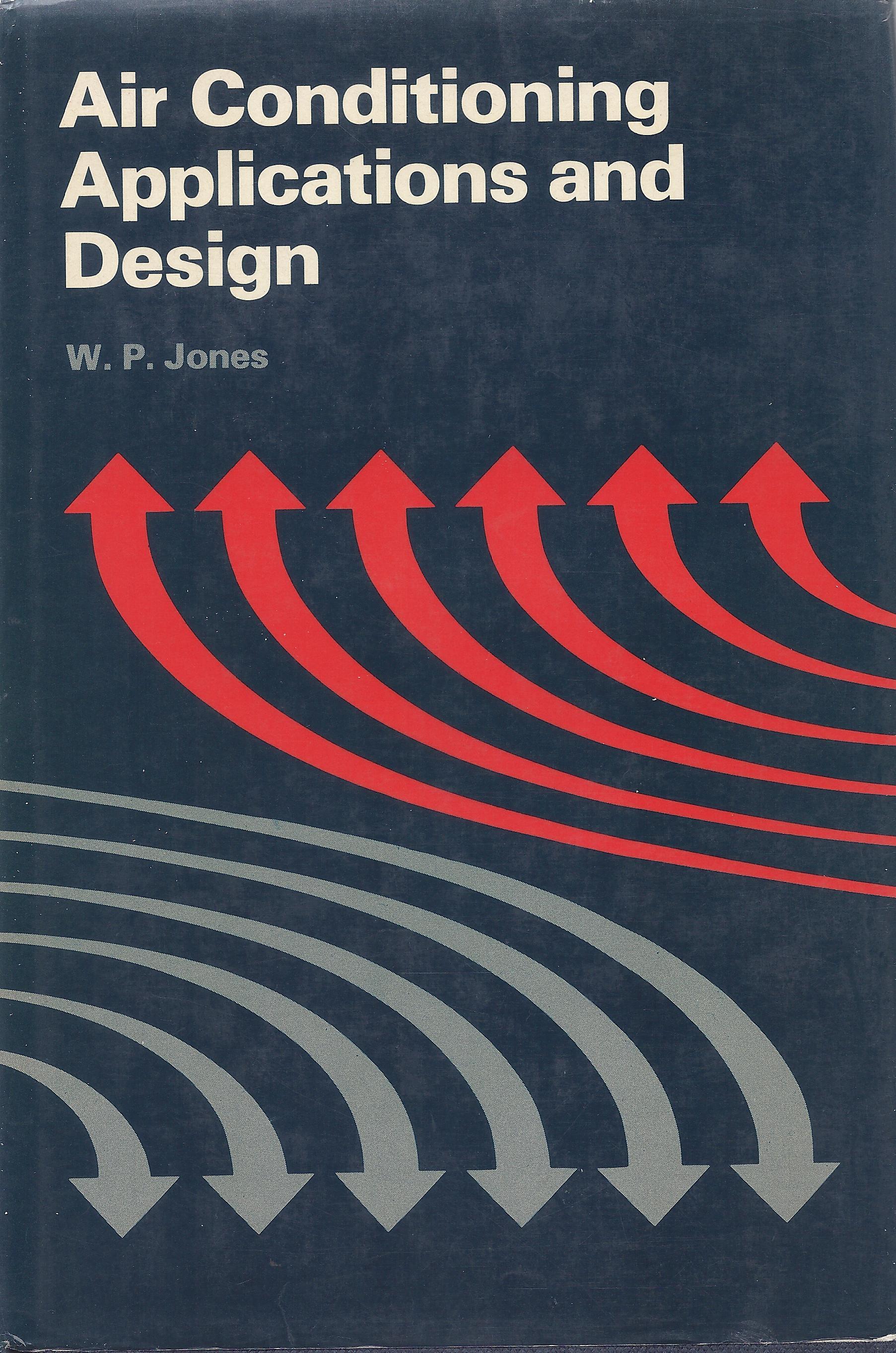 Air Conditioning Applications And Designs by W.P. Jones | Goodreads