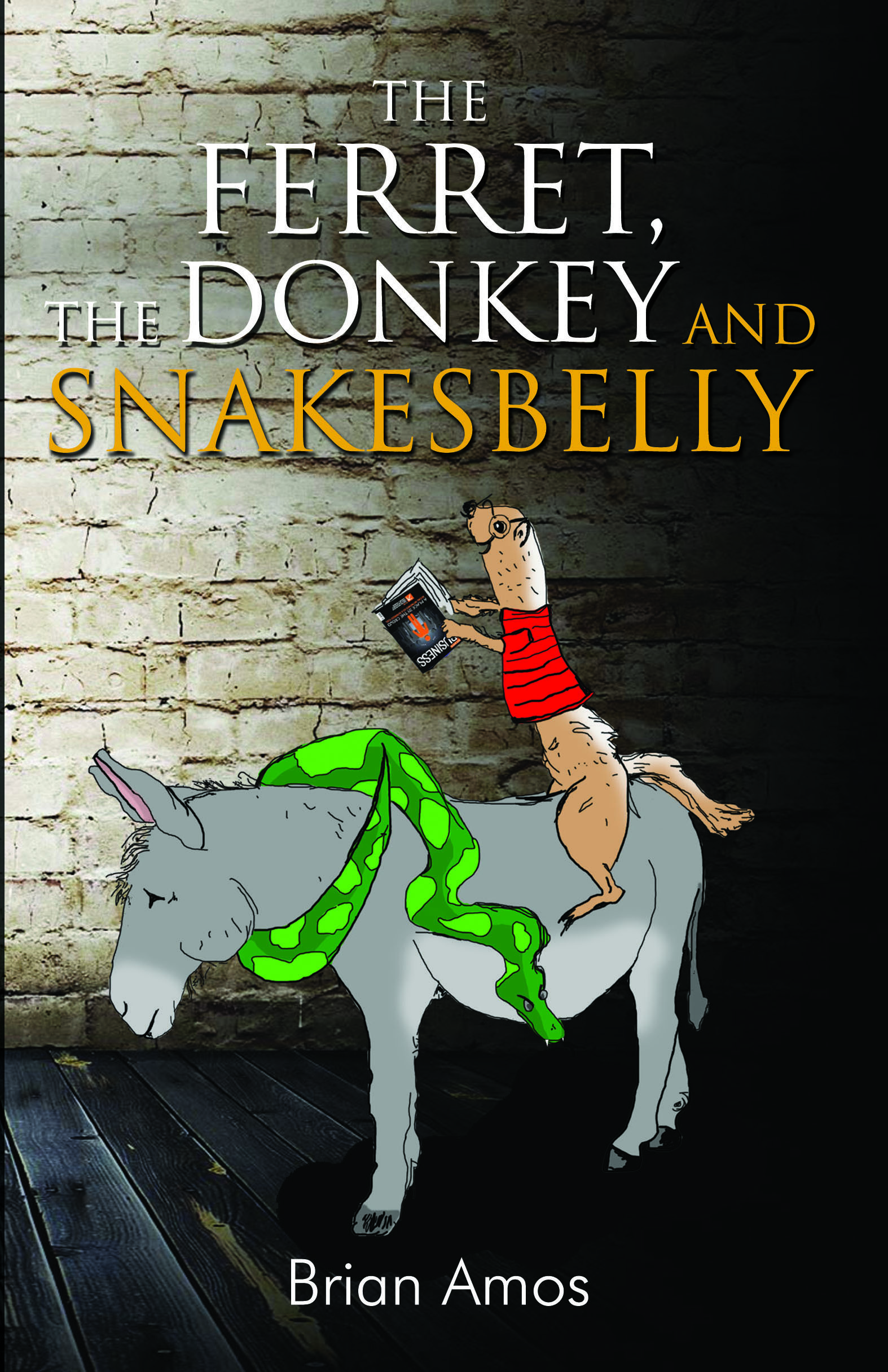 The Ferret, The Donkey and Snakesbelly by Brian Amos | Goodreads