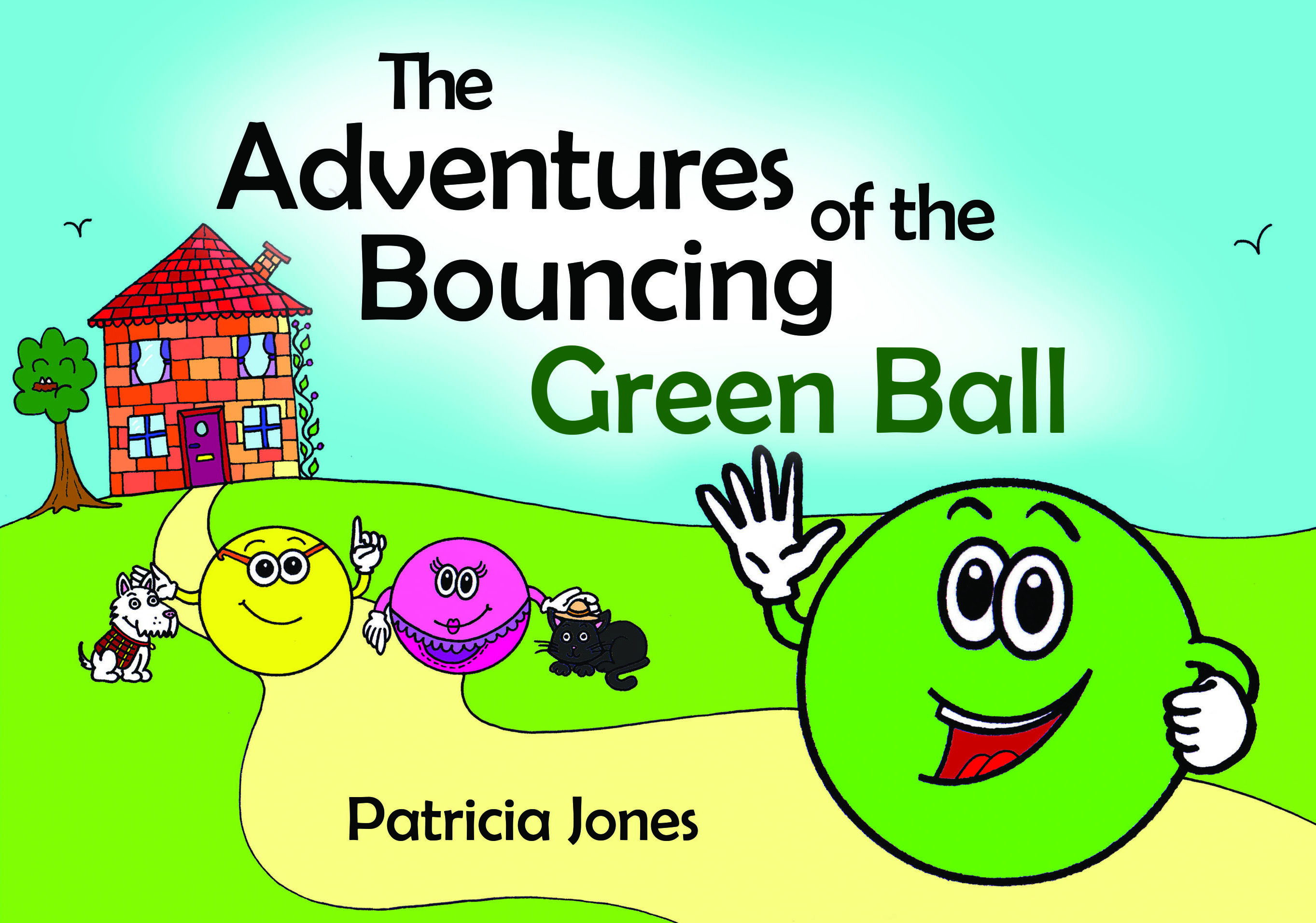 The Adventures of the Bouncing Green Ball by Patricia Jones | Goodreads