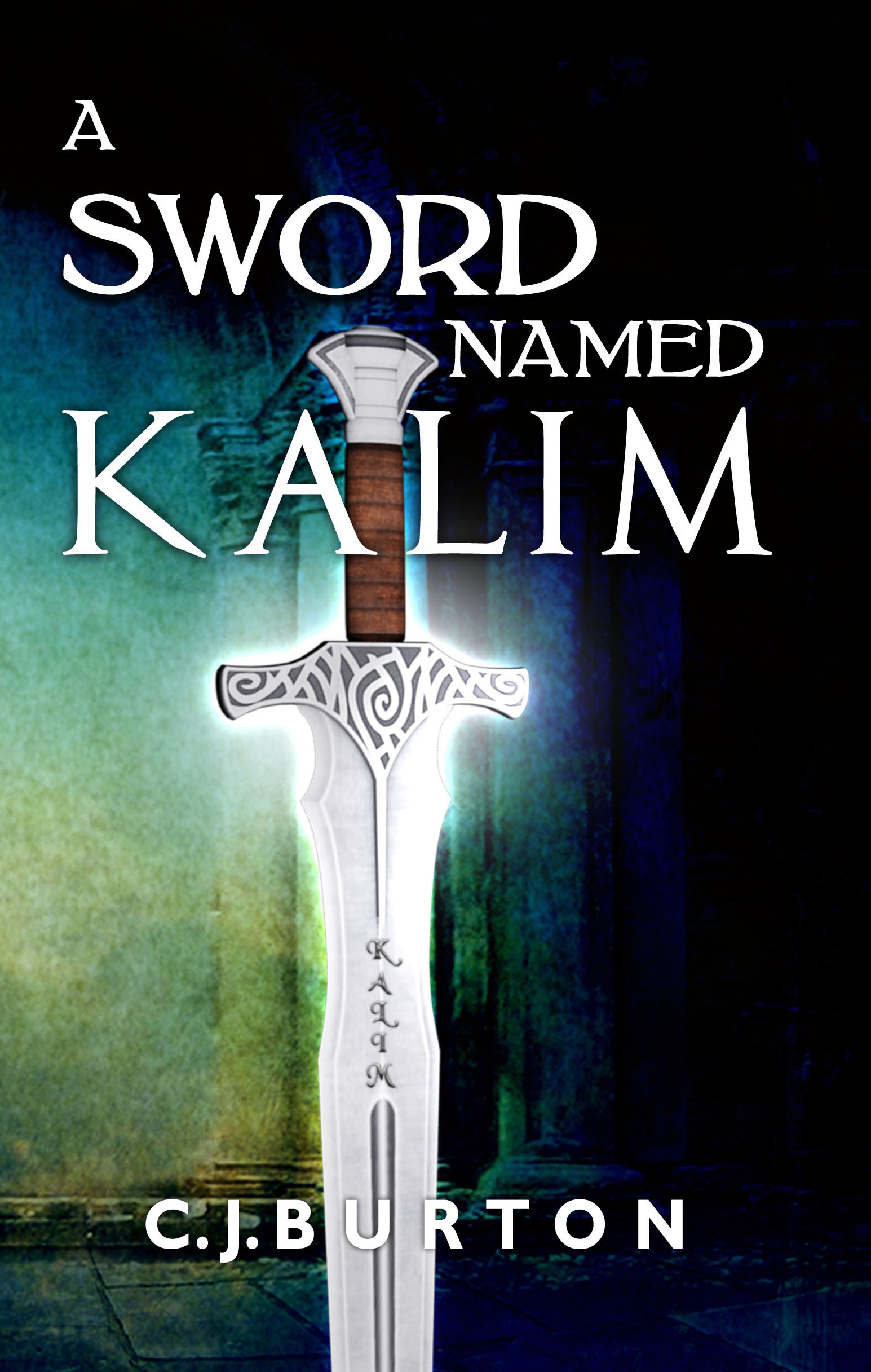 A Sword Named Kalim by C.J. Burton | Goodreads