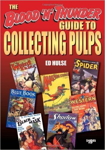 The Blood 'n' Thunder Guide to Collecting Pulps by Ed Hulse | Goodreads