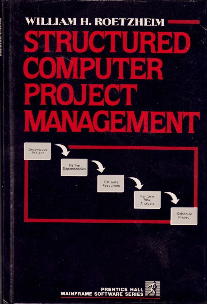 Structured Computer Project Management by William Roetzheim | Goodreads