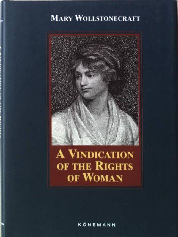 A Vindication of the Rights of Men/A Vindication of the Rights of Women ...
