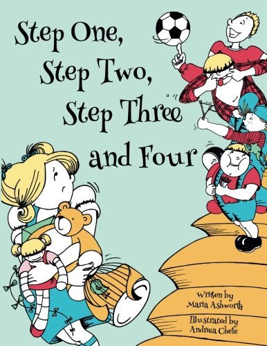 Step One, Step Two, Step Three and Four: A picture book story about ...