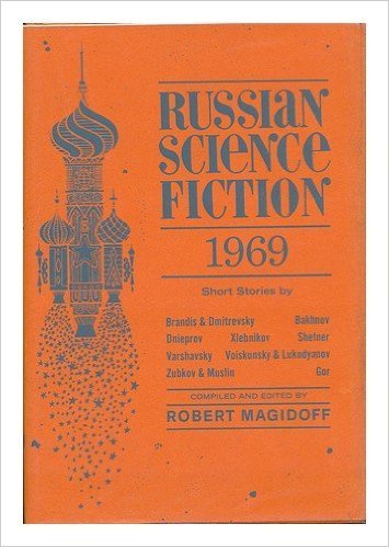 Russian Science Fiction 1969 by Robert Magidoff | Goodreads
