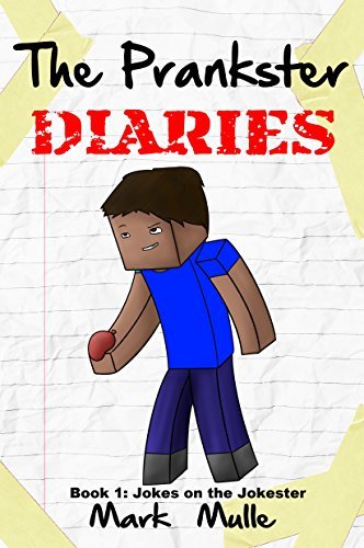 The Prankster Diaries (Book 1): Jokes on the Jokester (An Unofficial ...