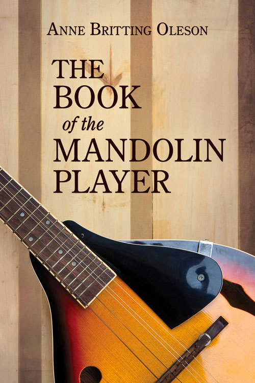 The Book of the Mandolin Player by Anne Britting Oleson | Goodreads