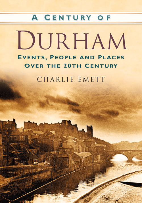 A Century of Durham by Charlie Emett | Goodreads