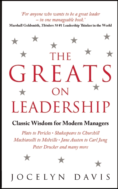 The Greats On Leadership: Classic Wisdom for Modern Managers by Jocelyn ...