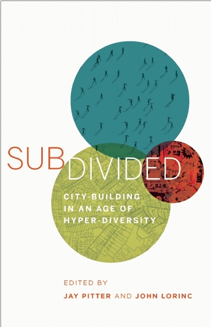Subdivided: City-Building in an Age of Hyper-Diversity by Jay Pitter ...
