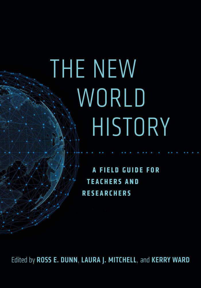 The New World History: A Field Guide for Teachers and Researchers ...