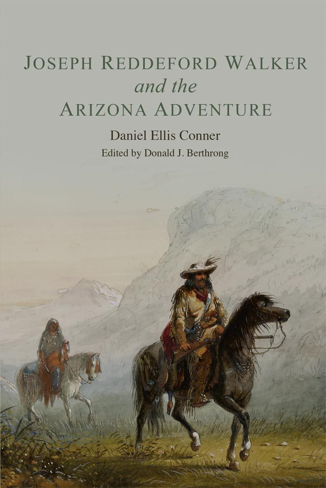 Joseph Reddeford Walker and the Arizona Adventure (Volume 22) by Daniel ...