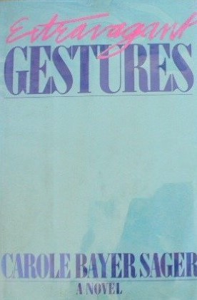 Extravagant Gestures by Carole Bayer Sager | Goodreads