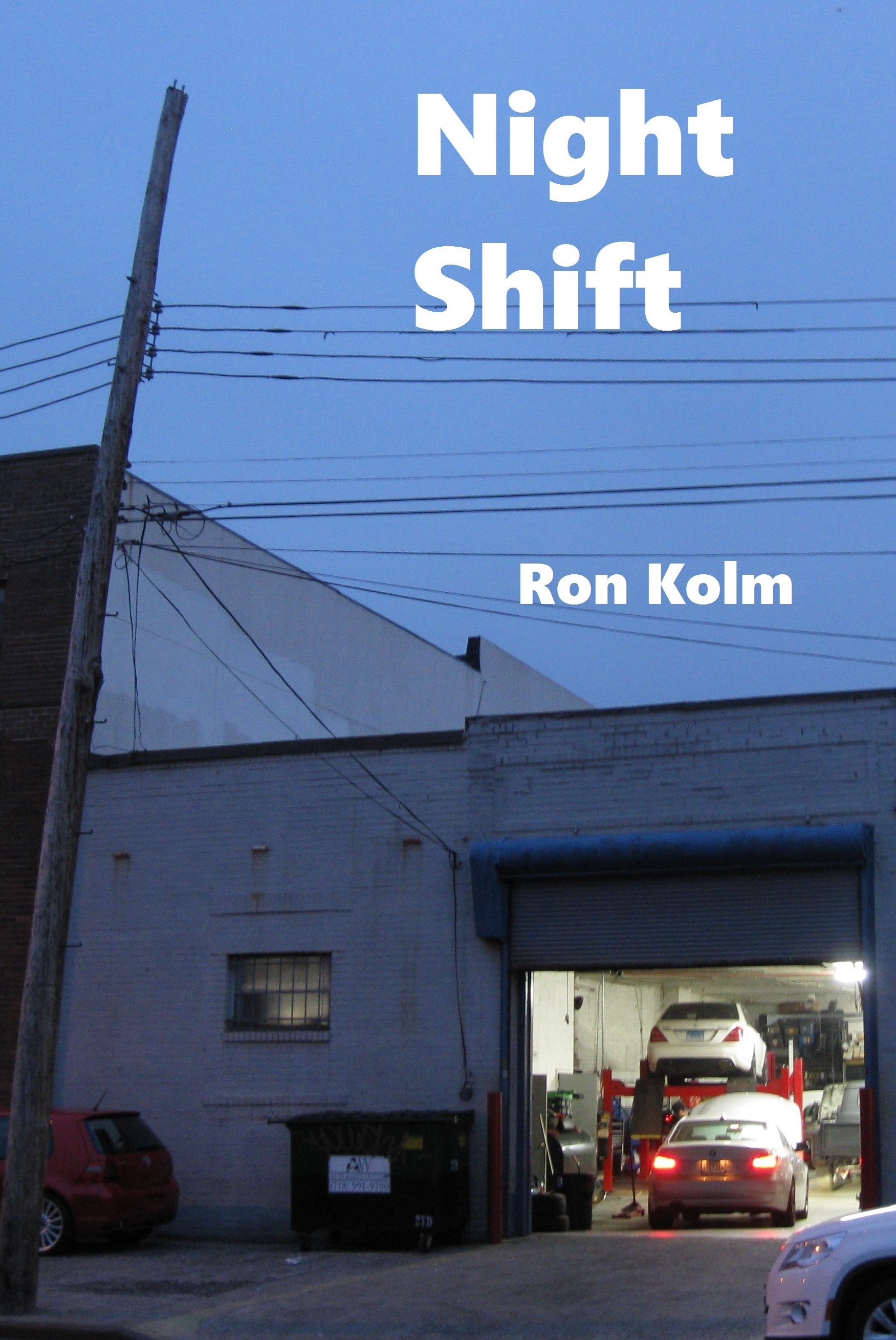 Night Shift by Ron Kolm | Goodreads