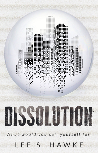 Dissolution by Lee S. Hawke | Goodreads