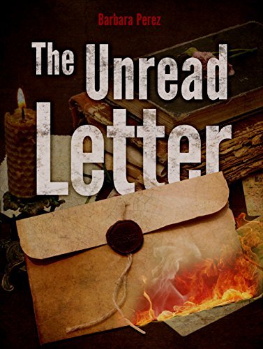 The Unread Letter: (An Interesting Mystery Story) by Barbara Perez ...