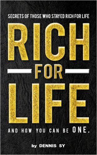Rich for Life: Secrets of Those Who Stayed Rich for Life and How You ...
