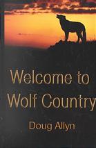 Welcome to Wolf Country by Doug Allyn | Goodreads