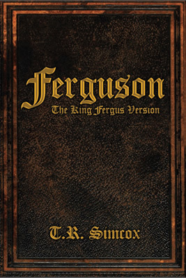 Ferguson: The King Fergus Version (Book #1) by T.R. Simcox | Goodreads