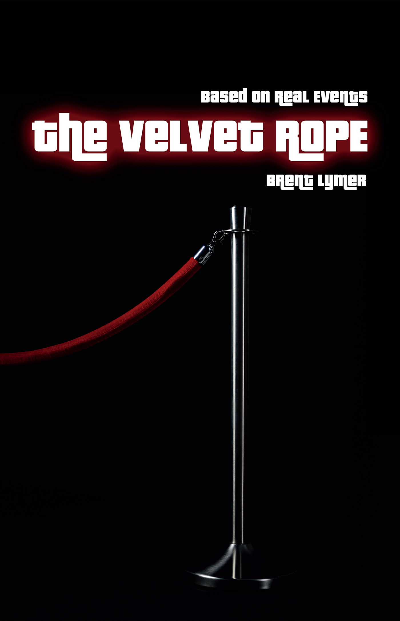 The Velvet Rope: Based On Real Events by Brent Lymer | Goodreads