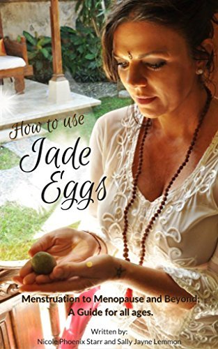 How to use Jade Eggs: Menstruation to Menopause and beyond; a guide for ...