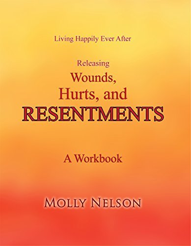 Living Happily Ever After:: Releasing Wounds, Hurts, and Resentments by ...