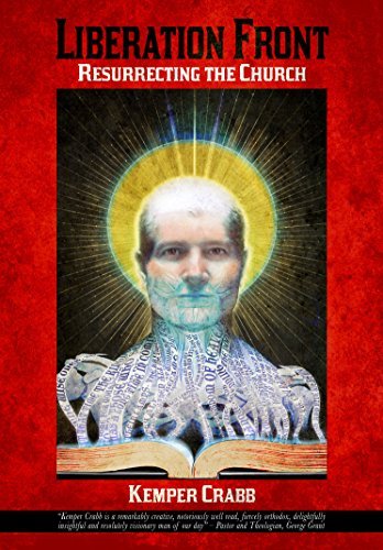Liberation Front: Resurrecting the Church by Kemper Crabb | Goodreads