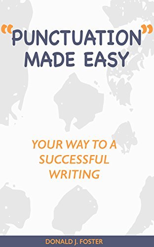 English Punctuation Made Easy: Your Way to a Successful Writing Career ...