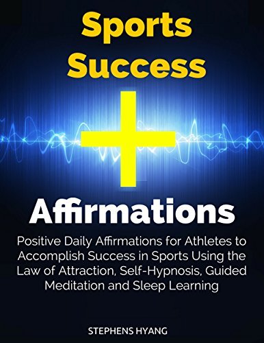 Sports Success Affirmations: Positive Daily Affirmations for Athletes ...