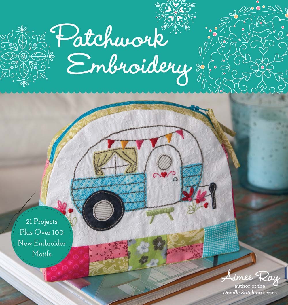 Patchwork Embroidery by Aimee Ray | Goodreads