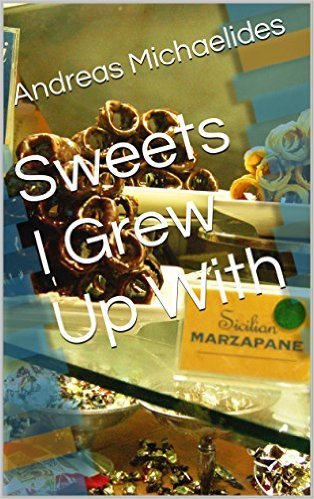 Sweets I grew up with by Andreas Michaelides | Goodreads