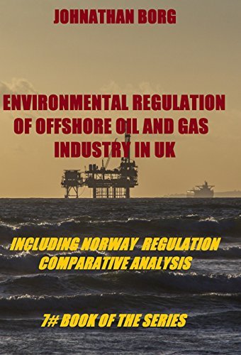 Oil and Gas Environmental Regulation: Comparative Analysis UK and ...