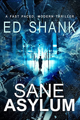 Sane Asylum: A Medical Thriller by Ed Shank | Goodreads