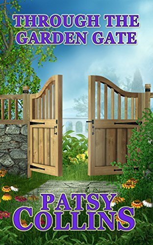 Through The Garden Gate: A collection of 24 short stories by Patsy ...
