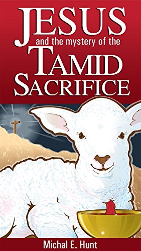 JESUS AND THE MYSTERY OF THE TAMID SACRIFICE by Michal Hunt | Goodreads
