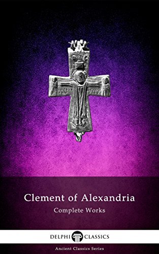 Complete Works of Clement of Alexandria by Clement of Alexandria ...