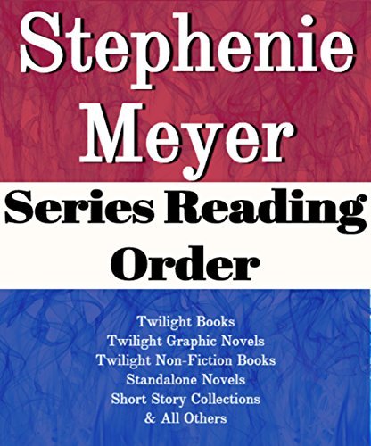 Stephenie Meyer: Series Reading Order: Series List: Twilight Books ...