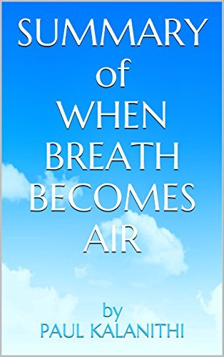 Summary of When Breath Becomes Air: by Paul Kalanithi by Quick Books ...
