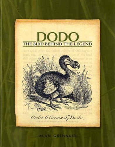 Dodo: The Bird Behind the Legend by Alan Grihault | Goodreads